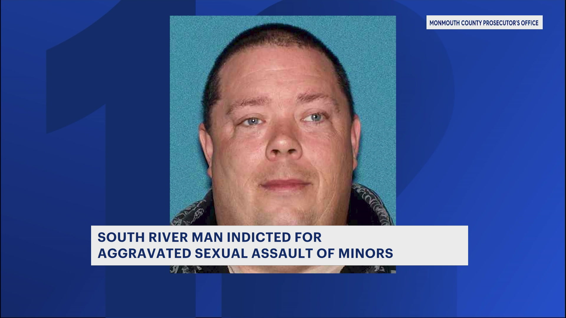 News 12 | New Jersey | South River Man Indicted For Sexual Assault Of ...