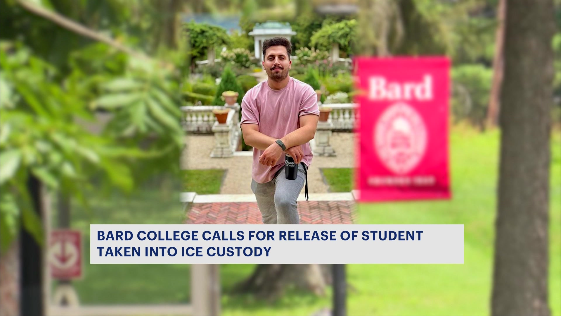 Bard College student detained by ICE sparks calls for release