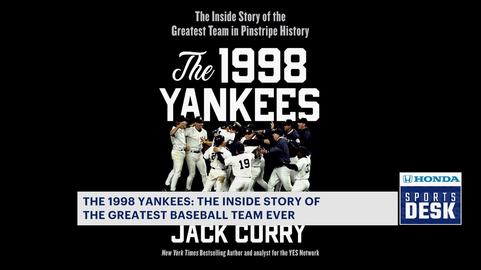 Jack Curry reflects on historic 1998 Yankees championship team
