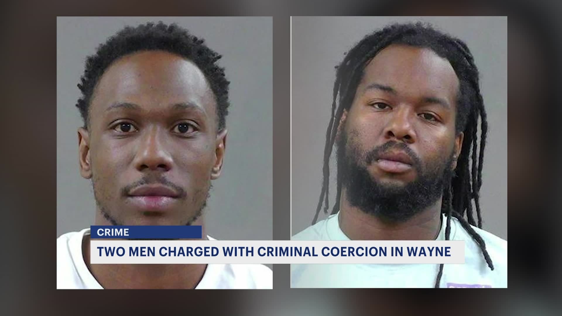 Police: 2 men charged with criminal coercion in Wayne after trying to ...