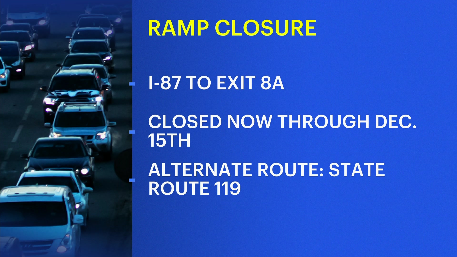 Traffic Alert: Maintenance work shuts down of I-87 Ramp to Exit 8A