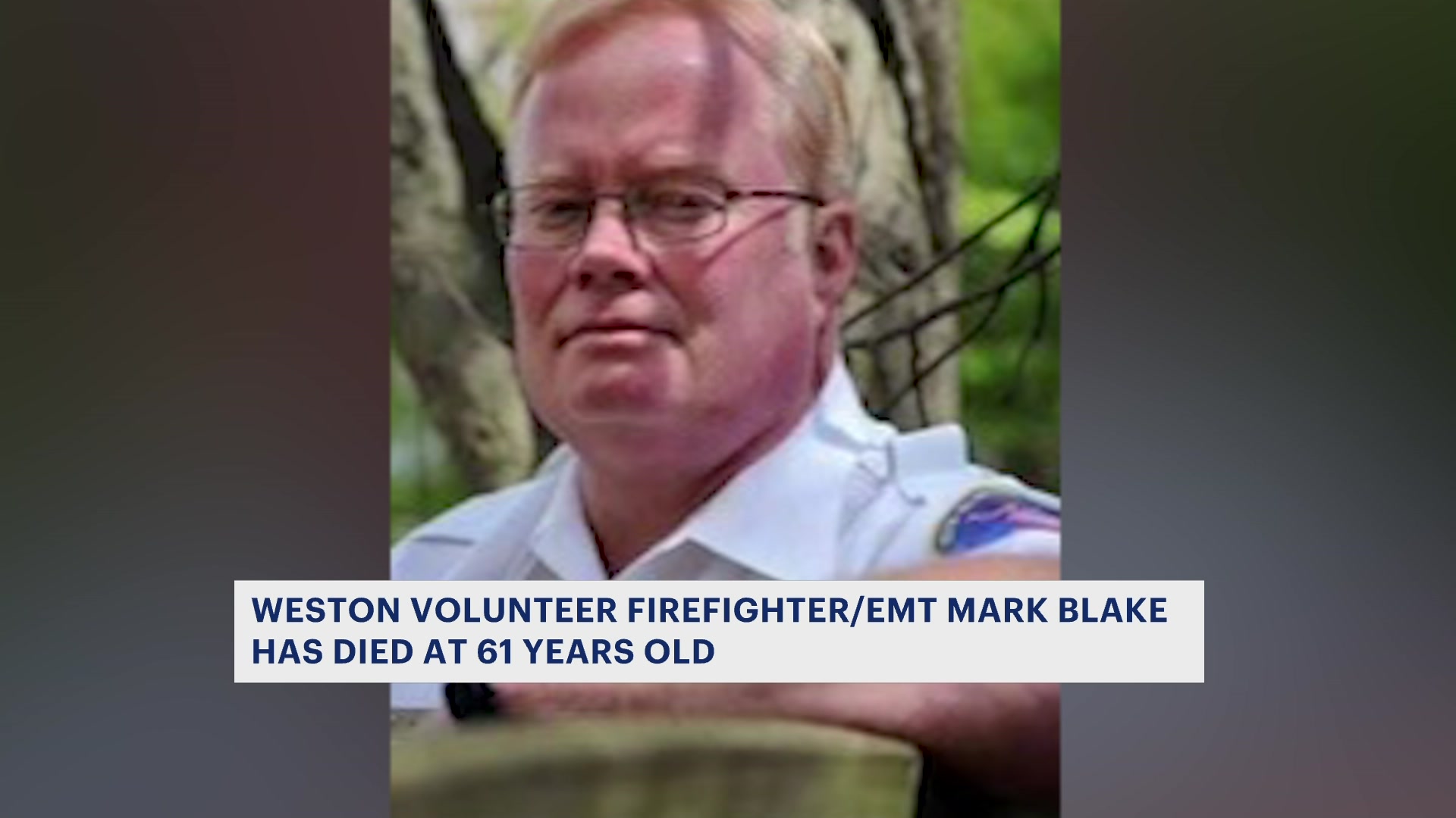 Weston firefighter, EMT Mark Blake passes away