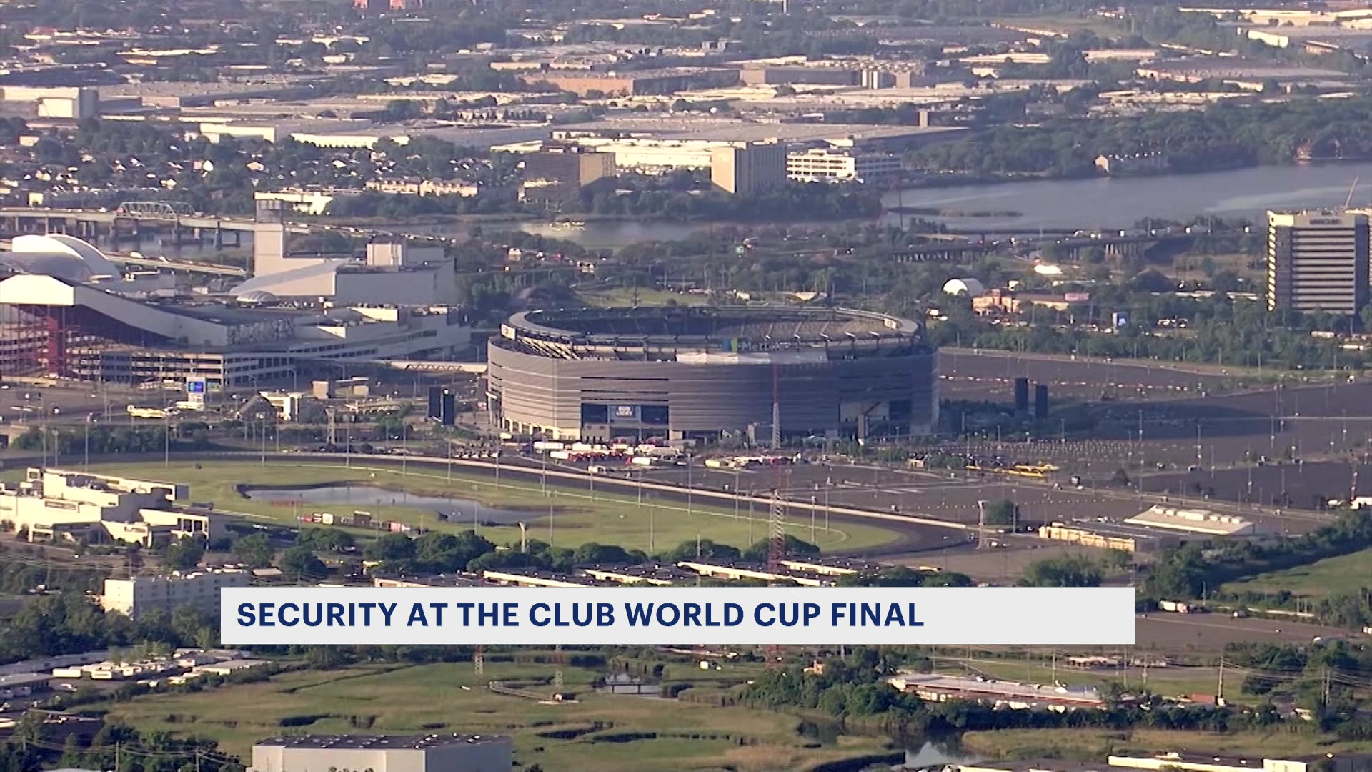 Expect enhanced security at MetLife Stadium for Club World Cup final as ...