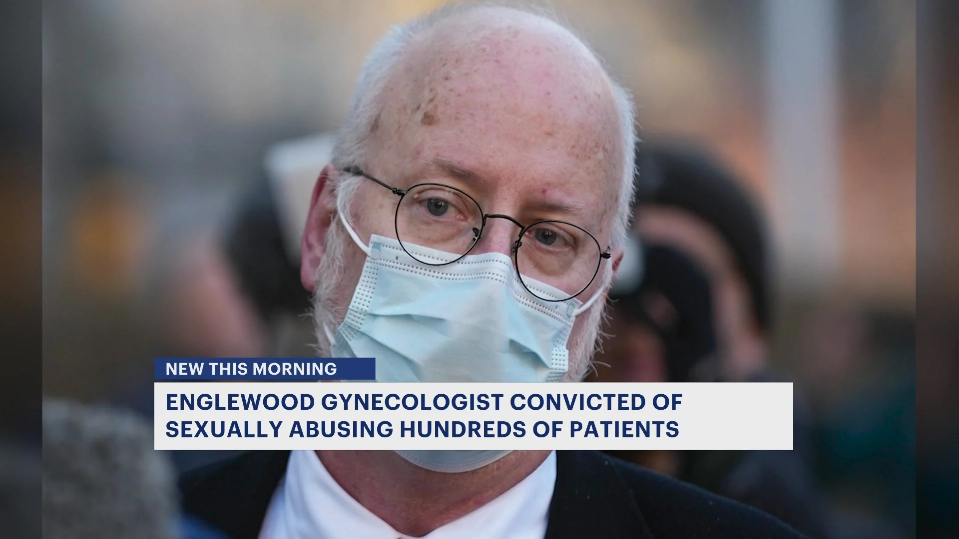 Former Englewood Gynecologist Convicted Of Sexually Abusing Patients